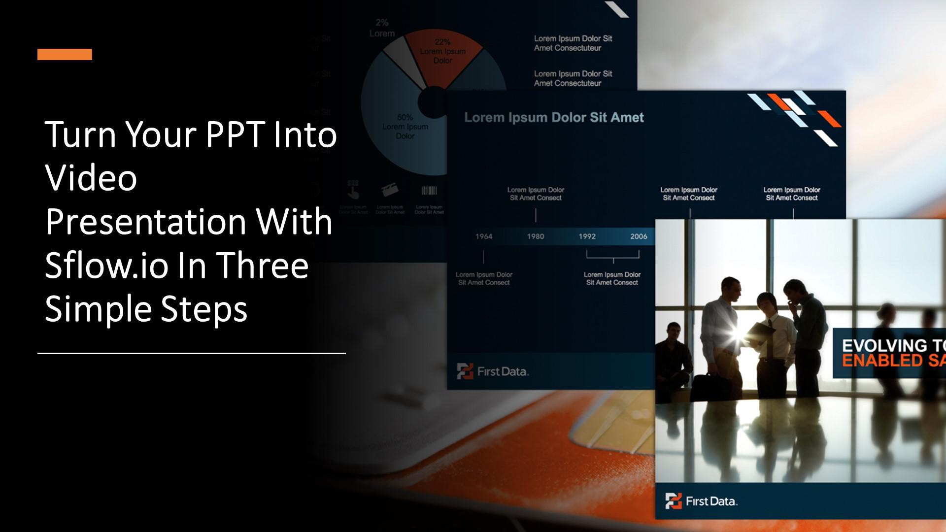 Sflow Turn Your Ppt Into Video Presentation With In Three Simple Steps